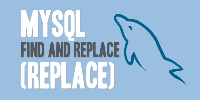 MySQL Find and Replace (REPLACE) - @daharveyjr
